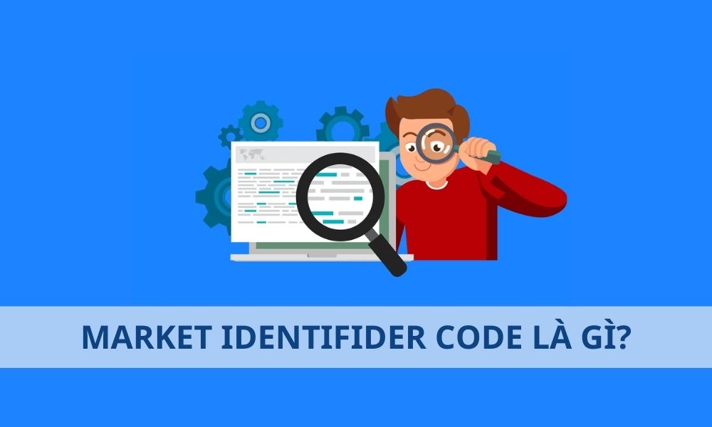 Market Identifier Code Là Gì? Ảnh Hưởng Của MIC đến Forex Như Thế Nào?